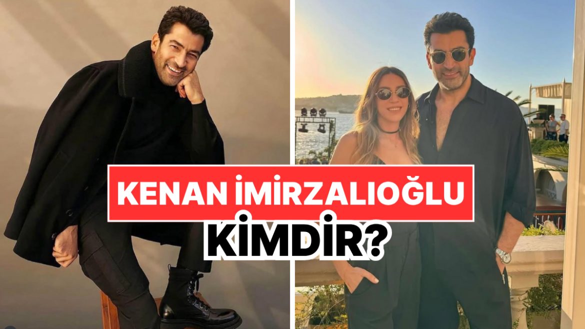Kenan İmirzalıoğlu Kimdir, Kaç Yaşında? Kenan İmirzalıoğlu Mesleği ve ...
